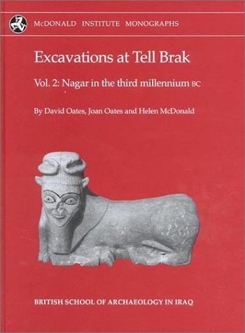Excavations at Tell Brak, Vol II: Nagar in The Third Millennium BC ...